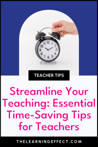 Essential Time-Saving Tips for Teachers